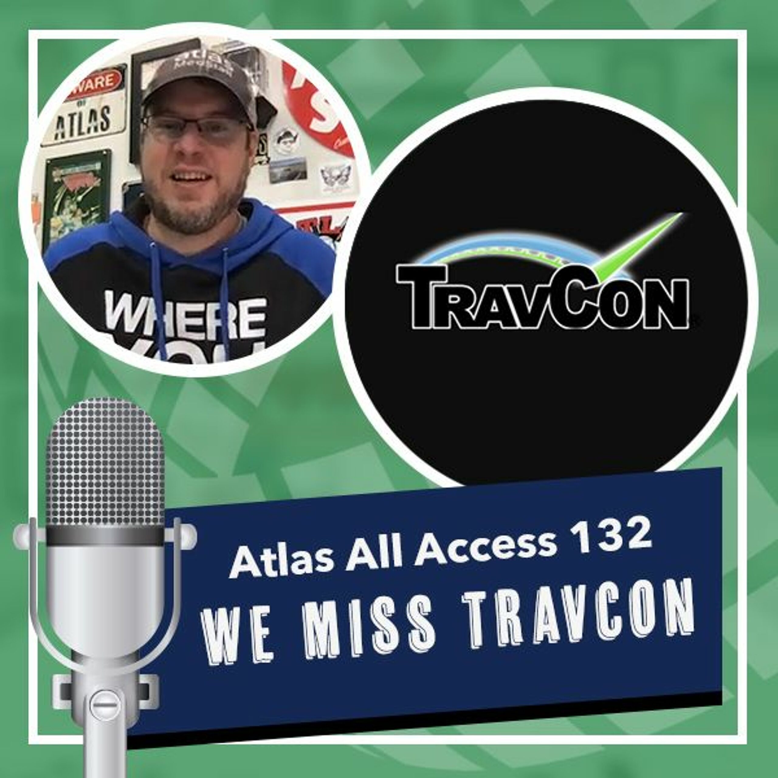 The TravCon that wasn't, and the TravCon that will be - Atlas All Access 132 - Atlas Medstaff